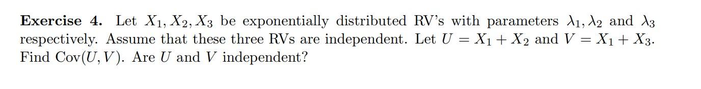 Solved Exercise 4. Let X1, X2, X3 be exponentially | Chegg.com