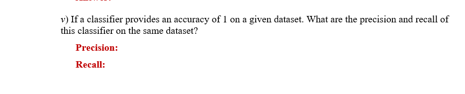 Solved v) If a classifier provides an accuracy of 1 on a | Chegg.com