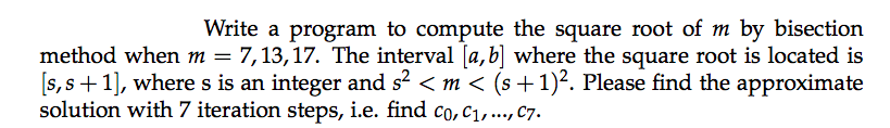 Solved Write a program to compute the square root of m by | Chegg.com