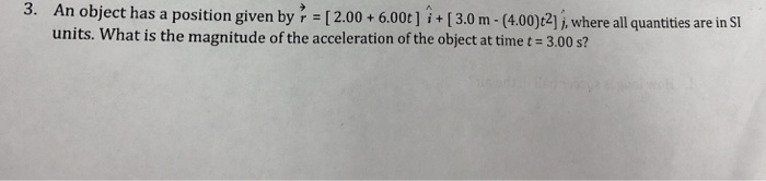 Solved An object ha units. What is the magnitude of the | Chegg.com