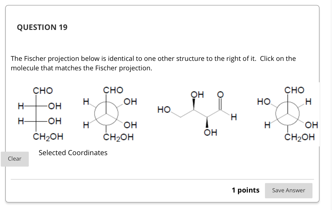 Solved QUESTION 19The Fischer projection below is identical | Chegg.com
