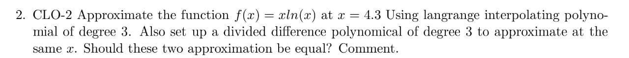 Solved 2. CLO-2 Approximate the function f(x) = xln(x) at x | Chegg.com