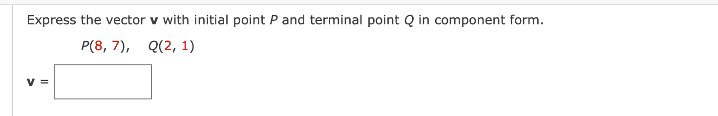 Solved Express the vector v with initial point P and | Chegg.com