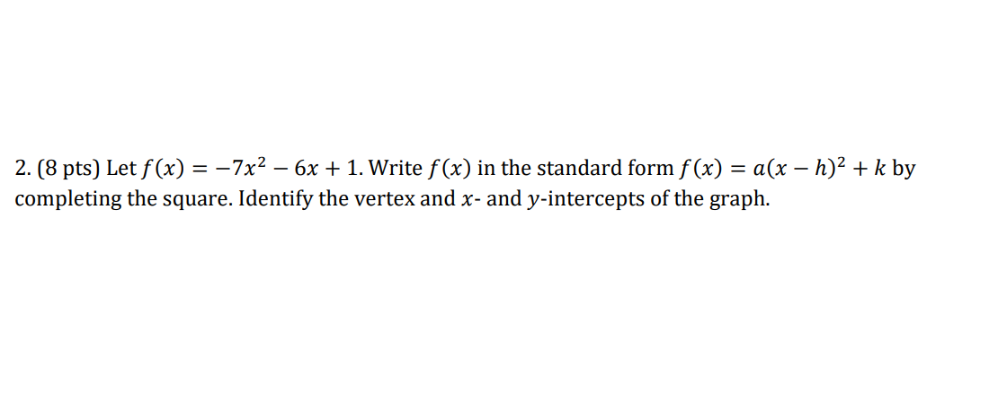 Solved 2. (8 pts) Let f(x) = -7x2 - 6x + 1. Write f(x) in | Chegg.com Solved 2. (8 pts) Let f(x) = -7x2 - 6x + 1. Write f(x) in | Chegg.com