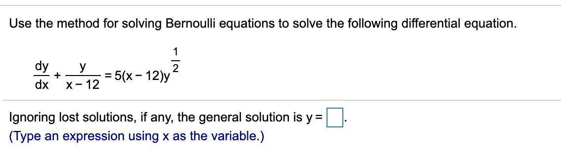 Solved Use the method for solving Bernoulli equations to | Chegg.com