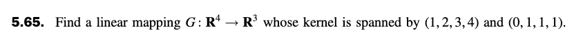 Solved 5.65. Find a linear mapping G: R^ — R² whose kernel | Chegg.com