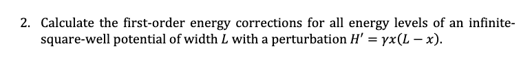 Solved Calculate The First Order Energy Corrections For All