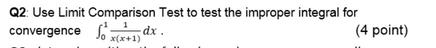 Solved Q2: Use Limit Comparison Test to test the improper | Chegg.com