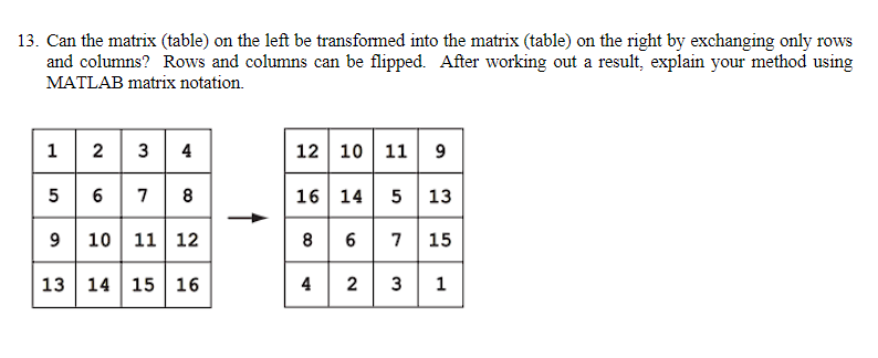 Solved 13. Can the matrix (table) on the left be transformed | Chegg.com