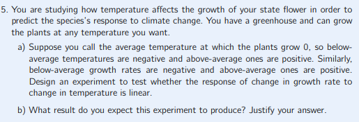 Solved 5. You are studying how temperature affects the | Chegg.com
