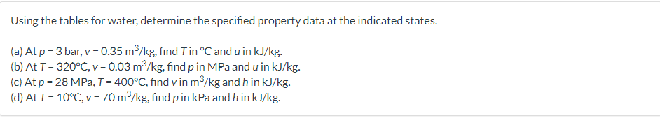 Solved Using the tables for water, determine the specified | Chegg.com