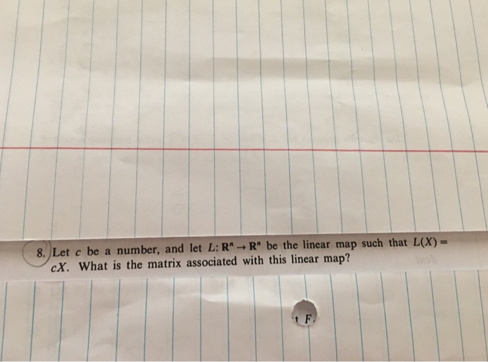 Solved 8. Let c be a number, and let L: R- R" be the linear | Chegg.com