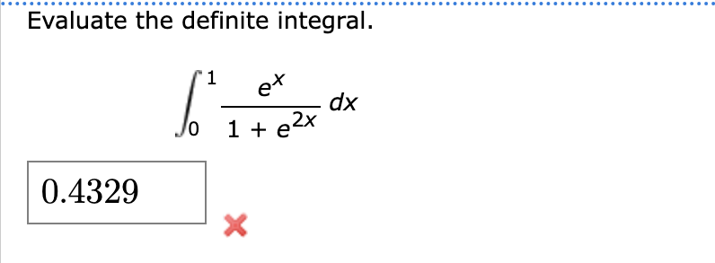 Solved Evaluate the definite integral. ∫011+e2xexdx | Chegg.com