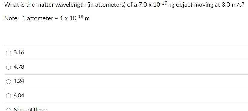 Solved What is the matter wavelength (in attometers) of a | Chegg.com
