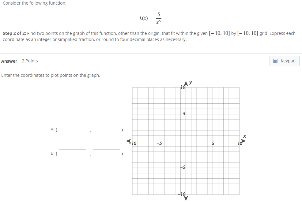 Solved k(x)= 5/x^5 Find two points on the graph of this | Chegg.com