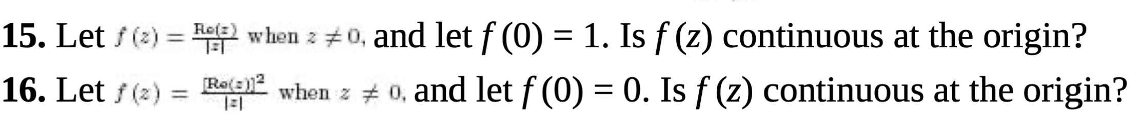Solved Let f(z)=R(z)|z| ﻿when z≠0, ﻿and let f(0)=1. ﻿Is f(z) | Chegg.com