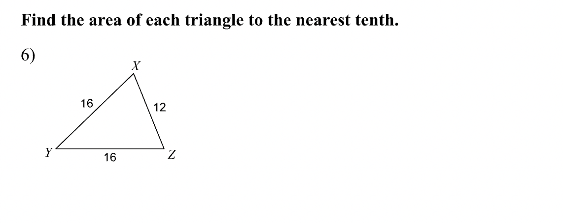 Solved Find the area of each triangle to the nearest tenth. | Chegg.com