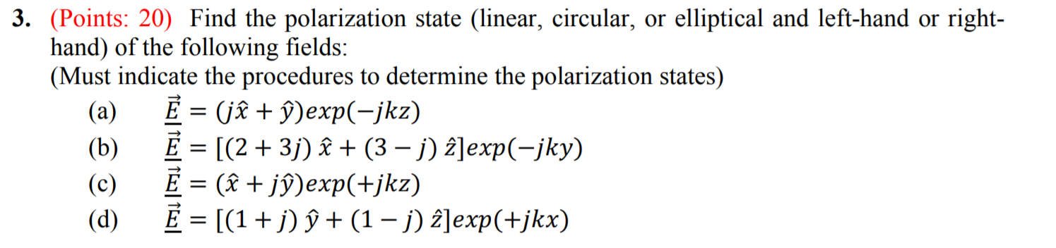 Solved 3. (Points: 20) Find the polarization state (linear, | Chegg.com