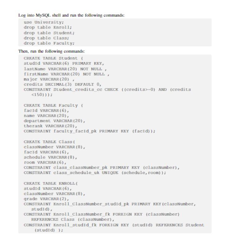 Log into MySQL shell and run the following commands: | Chegg.com