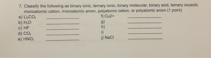 Solved 7. Classify the following as binary ionic, ternary | Chegg.com