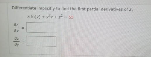 Solved Differentiate implicitly to find the first partial | Chegg.com
