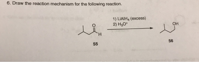 Solved 6. Draw the reaction mechanism for the following | Chegg.com