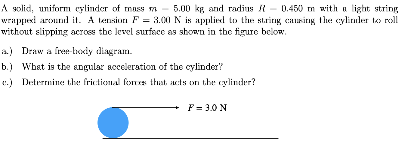 Solved A solid, uniform cylinder of mass m=5.00 kg and | Chegg.com