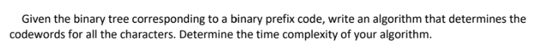 Solved Given The Binary Tree Corresponding To A Binary 8391