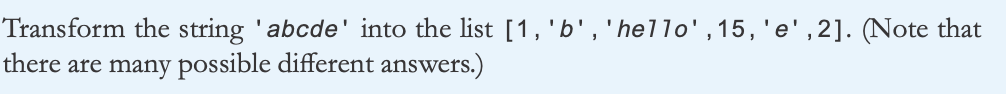 Solved Transform the string 'abcde' into the list [1,'b', | Chegg.com