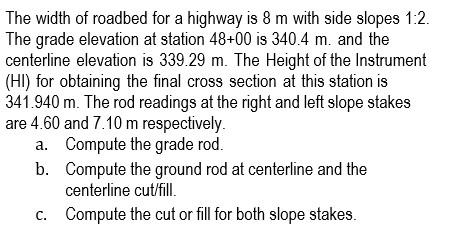 Solved The width of roadbed for a highway is 8 m with side | Chegg.com