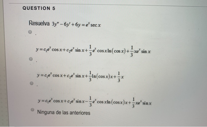Solved QUESTION 5 Resuelva 3y"-6y' +6y=exsecx ysqez cos x + | Chegg.com