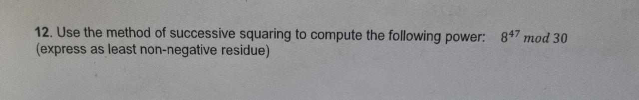 Solved 12. Use the method of successive squaring to compute | Chegg.com
