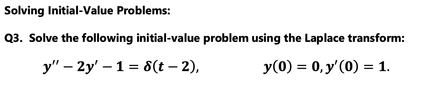 Solved Solving Initial-Value Problems: Q3. Solve the | Chegg.com