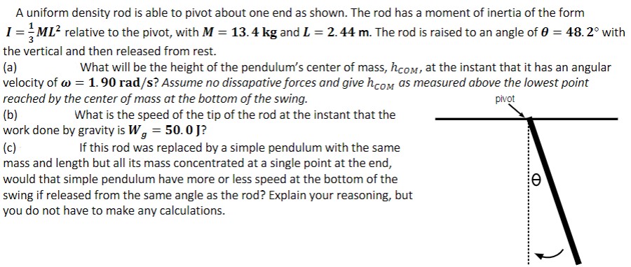Solved A uniform density rod is able to pivot about one end | Chegg.com