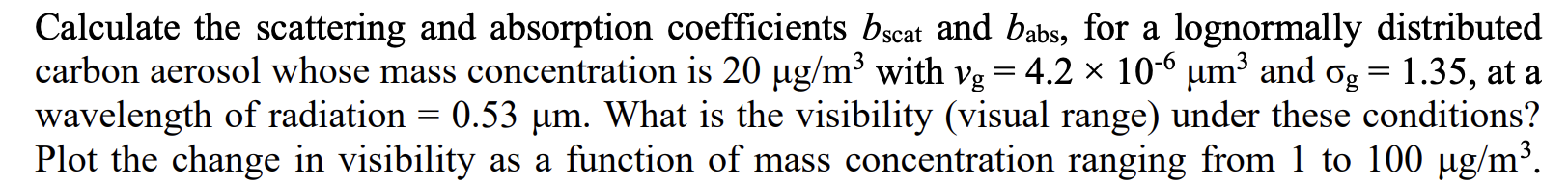 Solved Calculate the scattering and absorption ﻿coefficients | Chegg.com