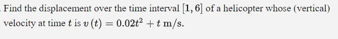 Solved Find the displacement over the time interval [1,6] of | Chegg.com