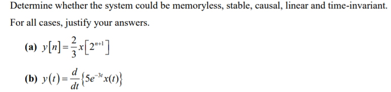 Solved Determine whether the system could be memoryless, | Chegg.com