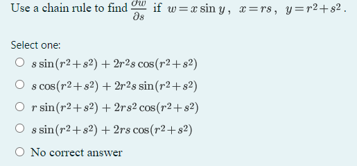 Solved Use a chain rule to find if w=x sin y, x=rs, y=r2+82. | Chegg.com