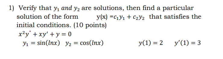 1) Verify that y1 and y2 are solutions, then find a | Chegg.com