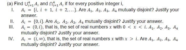 Solved (a) Find ⋃i=14Ai and ⋂i=14Ai if for every positive | Chegg.com