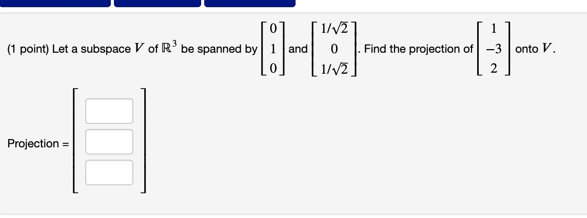 Solved 1 [o (1 point) Let a subspace V of R3 be spanned by | Chegg.com