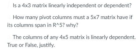 Solved Is a 4x3 matrix linearly independent or dependent? | Chegg.com