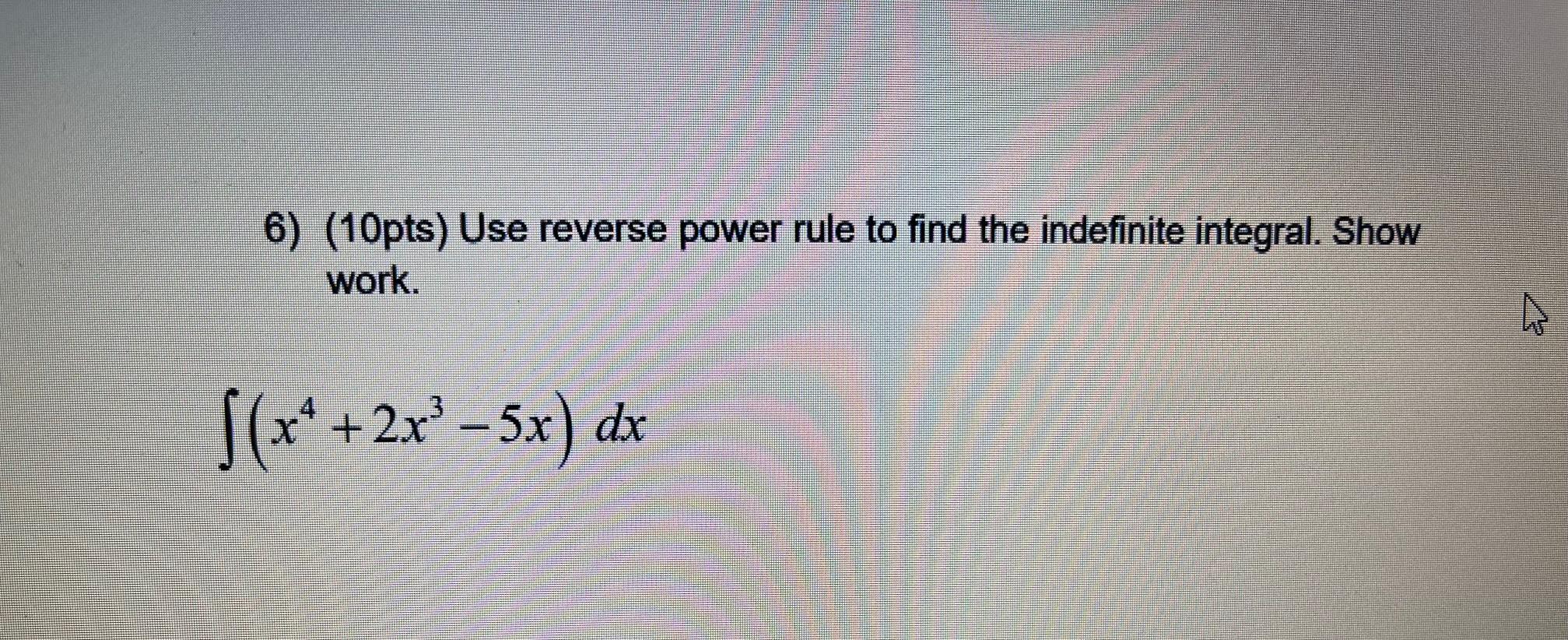 Solved 6) (10pts) Use reverse power rule to find the | Chegg.com
