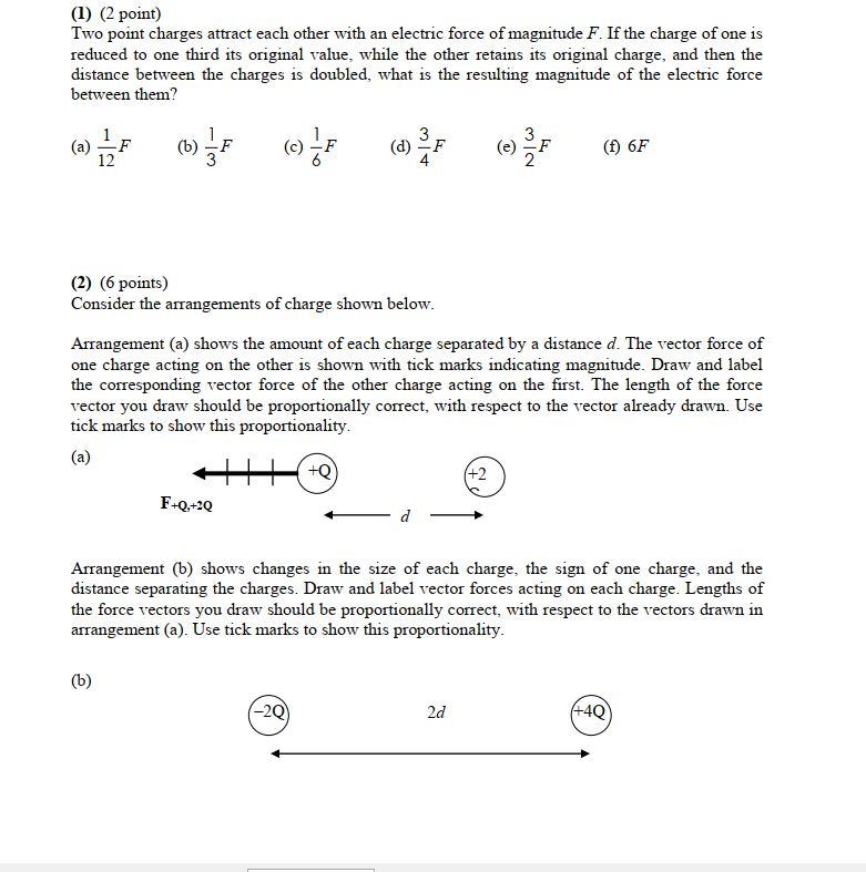 Solved (1) (2 point) Two point charges attract each other | Chegg.com