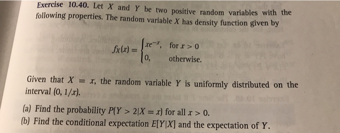 Solved Exercise 10.40. Let X and Y be two positive random | Chegg.com