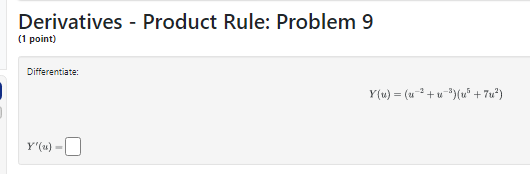 Solved Derivatives - Product Rule: Problem 9 (1 point) | Chegg.com
