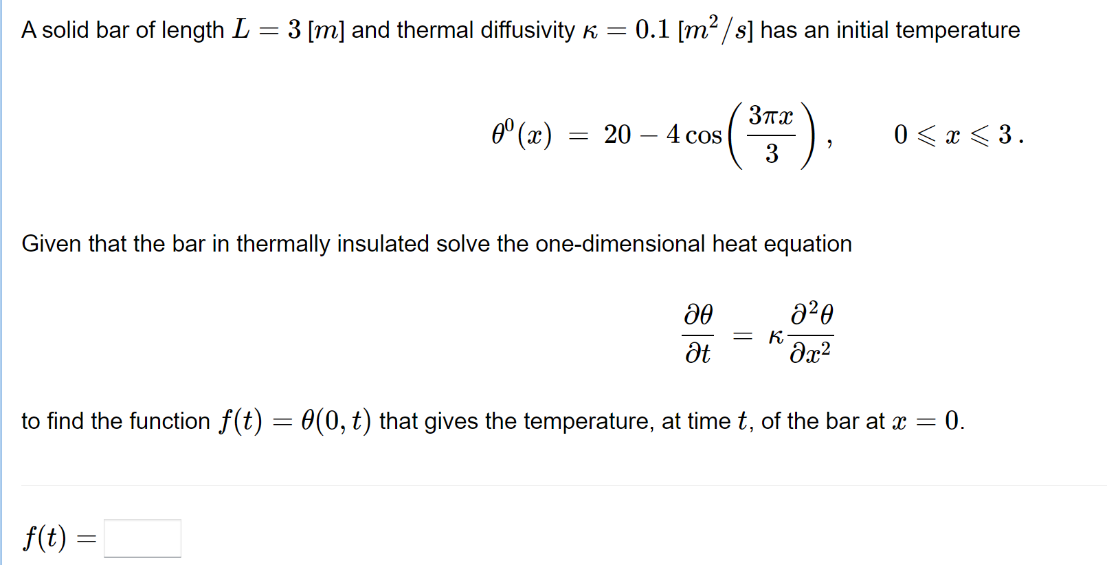 Solved A solid bar of length L=3[ m] and thermal diffusivity | Chegg.com