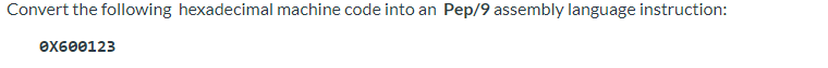 Solved Convert the following hexadecimal machine code into | Chegg.com
