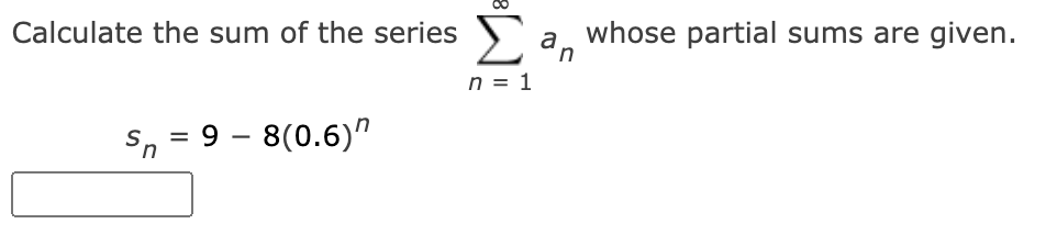 Solved Calculate the sum of the series a, whose partial sums | Chegg.com