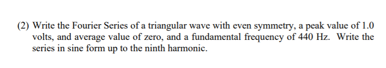 Solved (2) Write the Fourier Series of a triangular wave | Chegg.com